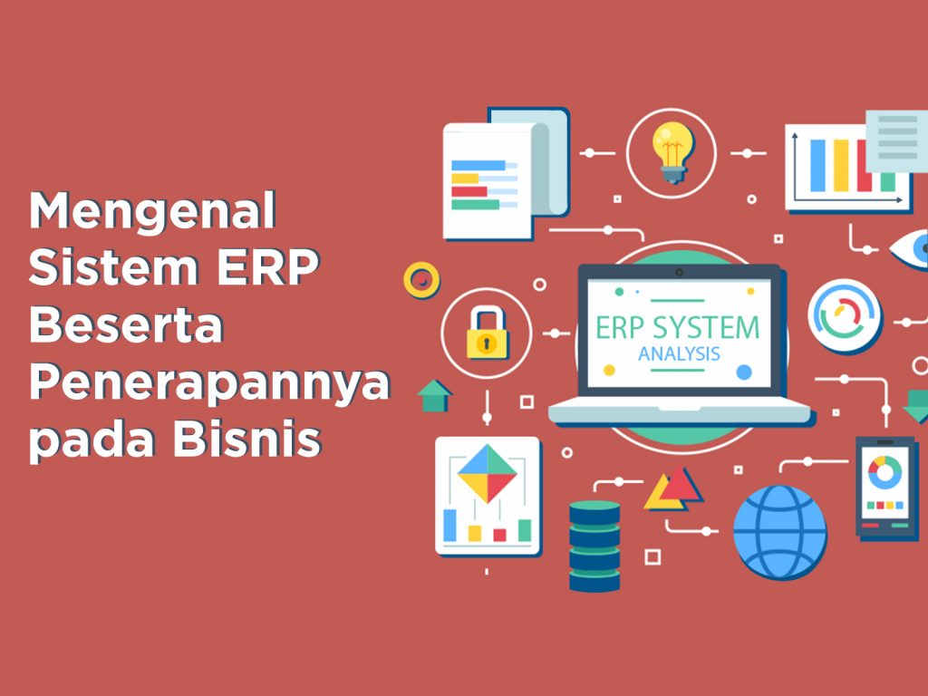 Mengenal Sistem ERP Beserta Penerapannya pada Bisnis